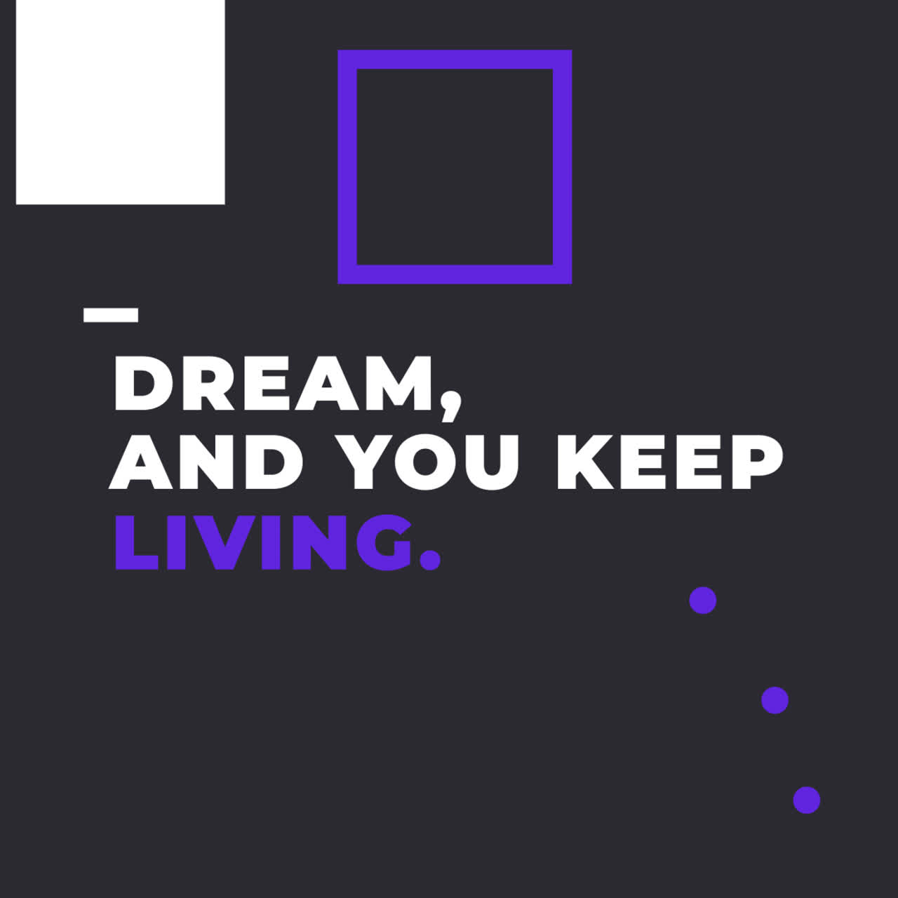 Motivational Quote: Dream and You Keep Living | Premium Stock Video Footage