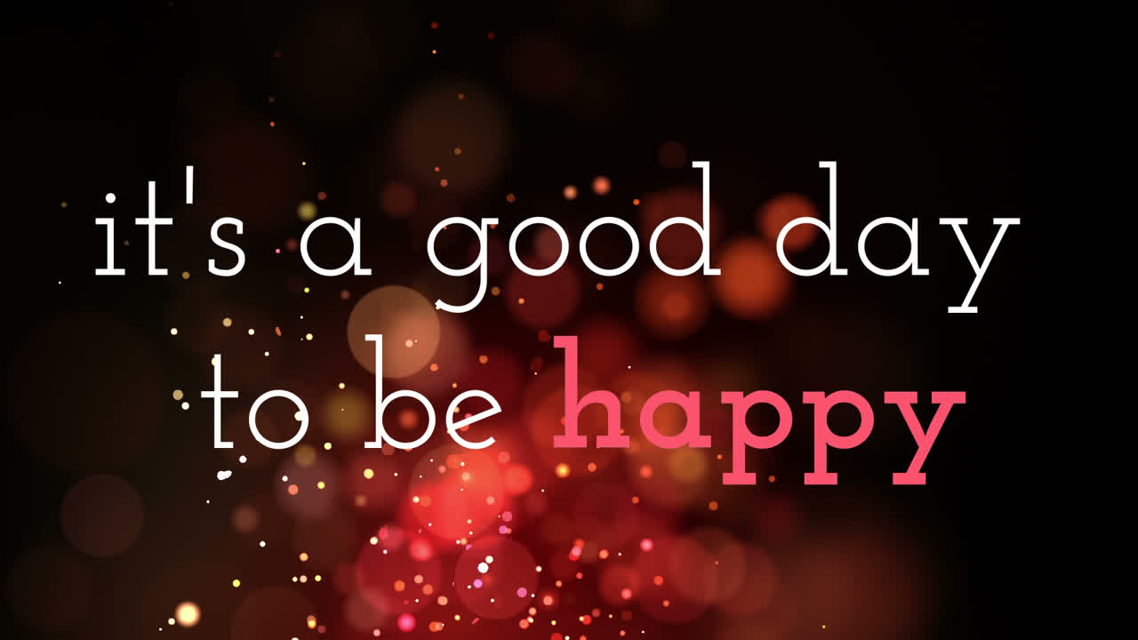 Premium stock video - Its a good day to be happy text